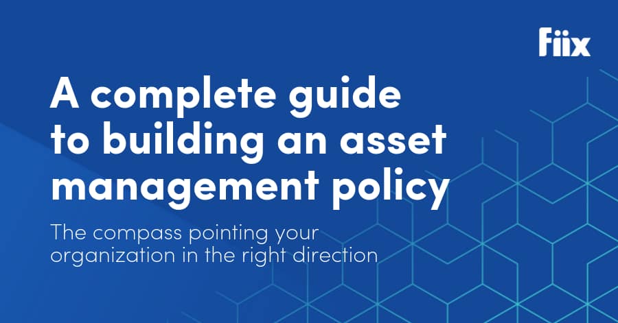 Asset Management Policy Guide + Free Template | Fiix