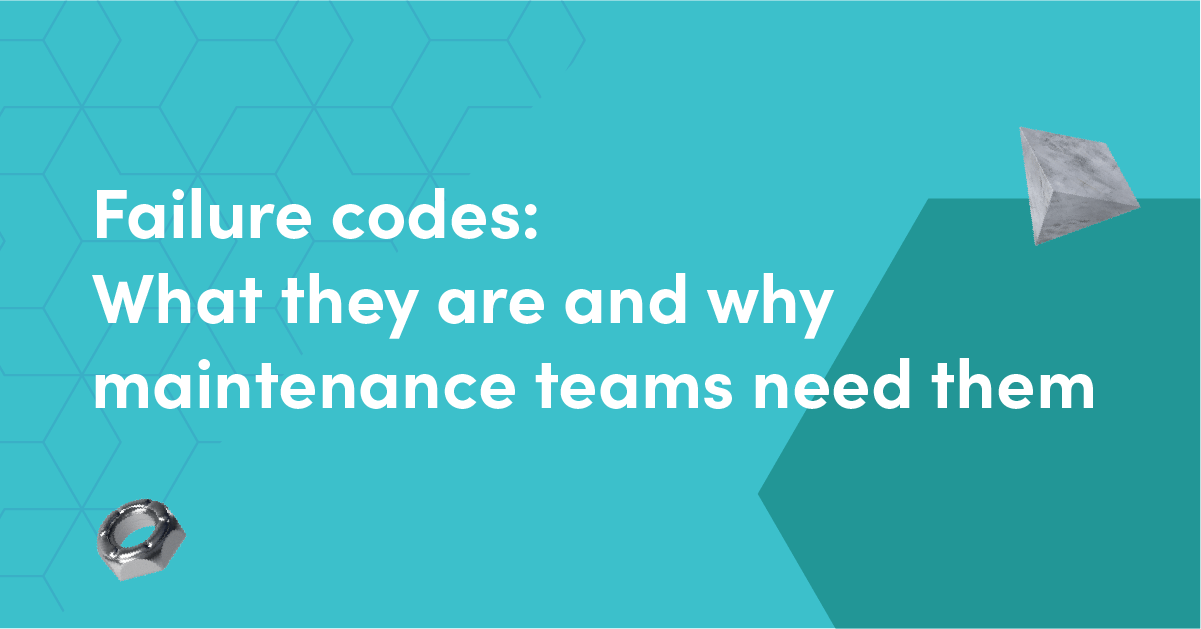 What Are Failure Codes? How To Use Them For Maintenance | Fiix