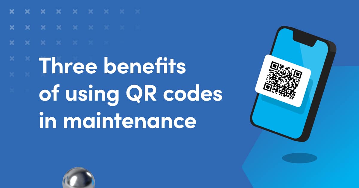 Three Benefits of Using QR Codes in Maintenance | Fiix