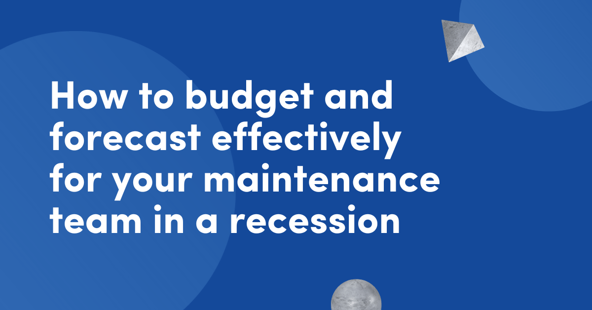 How To Budget And Forecast For Your Maintenance Team | Fiix