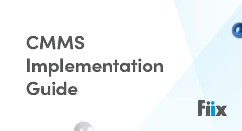 Everything You Need to Know About Implementing a CMMS | Fiix
