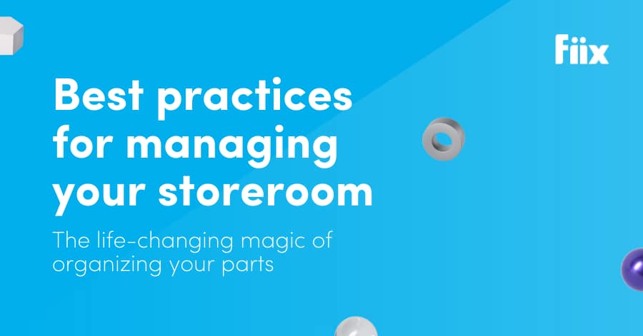 Maintenance Storeroom Management & Best Practices | Fiix